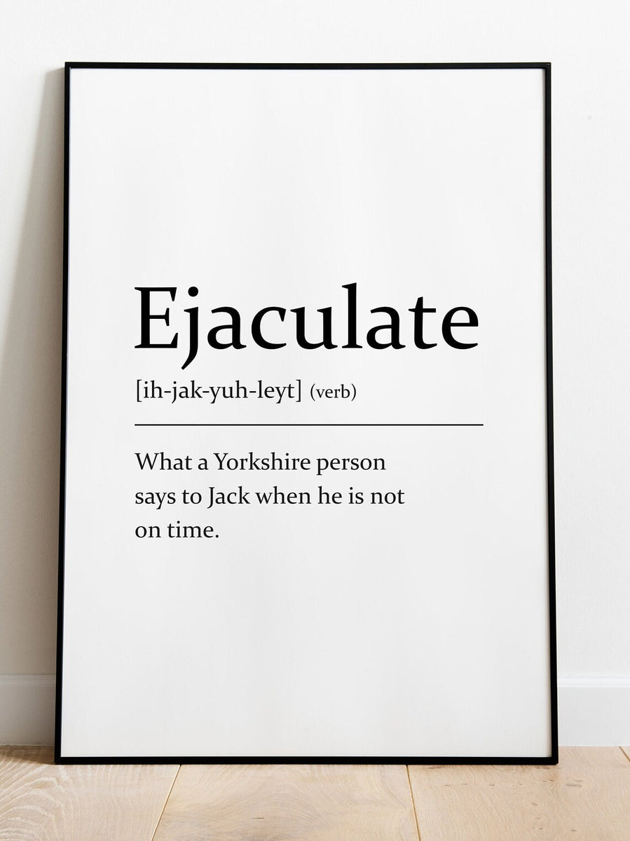 Sarcastic dictionary definition Print - Ejaculate - Yorkshire Slang ...